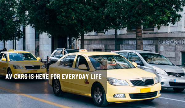 AV Cars is Here for Everyday Life